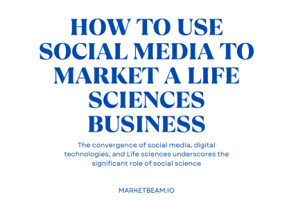 How to Use Social Media to Market a Life sciences Business? - MarketBeam